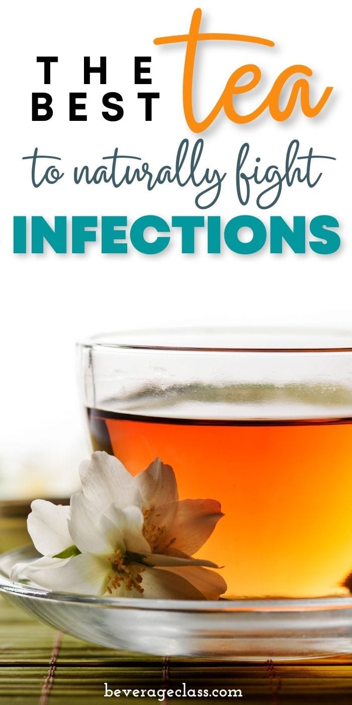 The Best Tea for Infections » BeverageClass