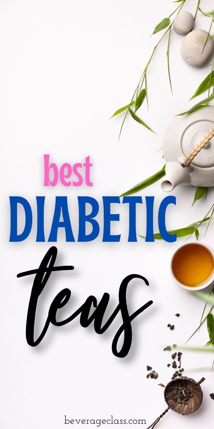 The Best Teas for Diabetics » BeverageClass